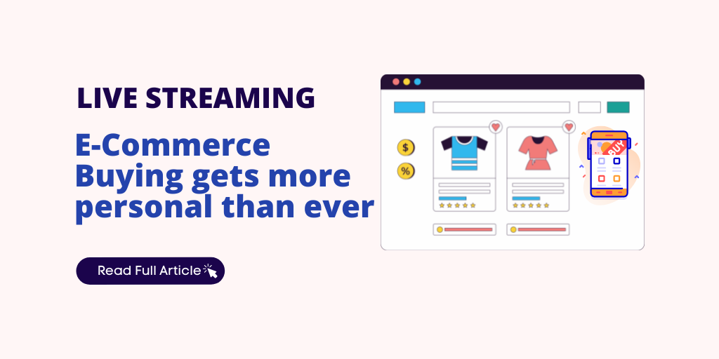 Live Streaming E-Commerce: Personalizing Your Buying Experience Like Never Before